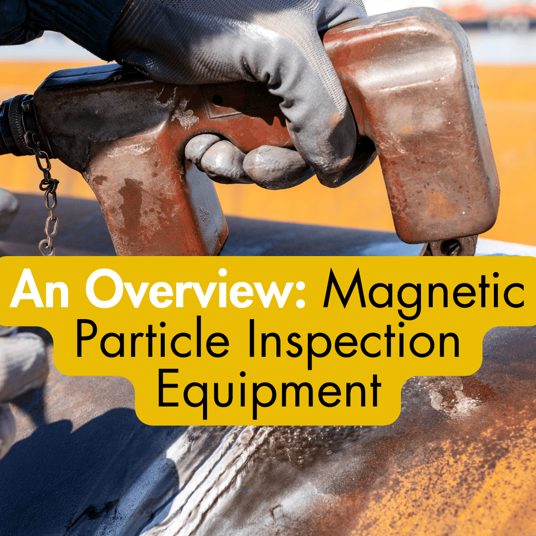 Magnetic Particle Inspection Equipment - 300+ Years of Experience