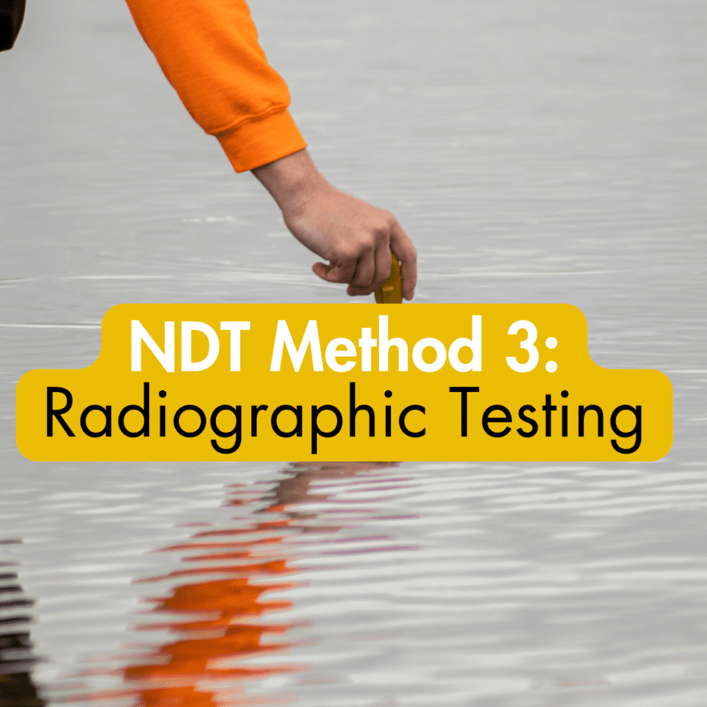 What are the 6 NDT Methods? A Simple, Powerful Guide to Help.