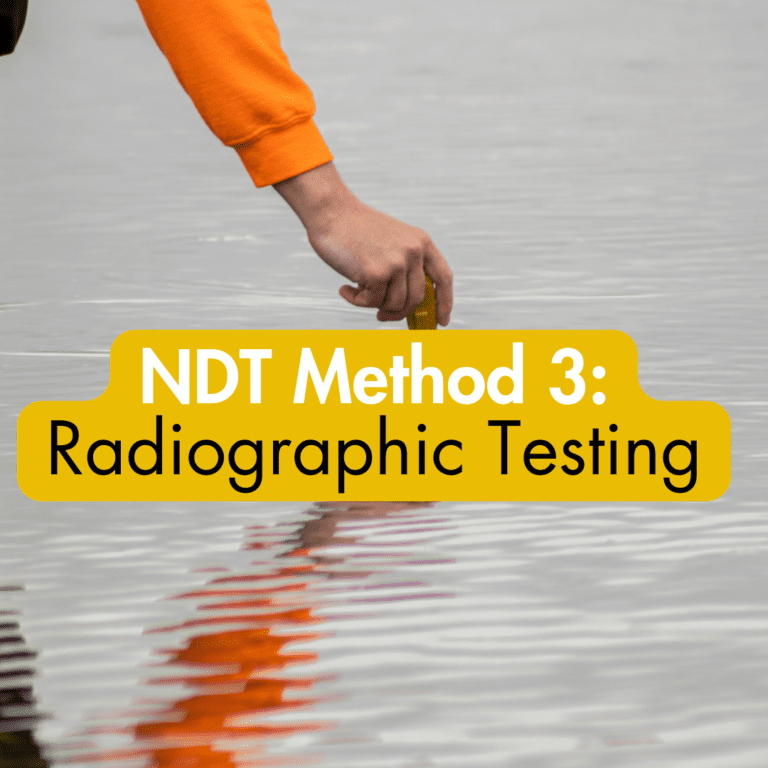 What are the 6 NDT Methods? A Simple, Powerful Guide to Help.